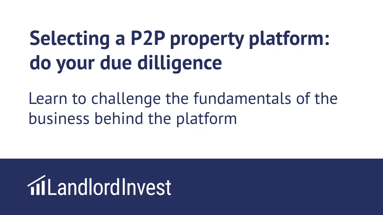 Selecting a P2P property platform: do your due diligence - LandlordInvest